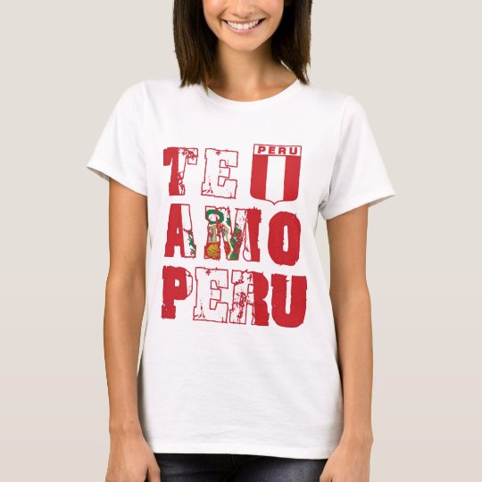 Camiseta Te Amo Perú - amor Perú de I | Zazzle.es