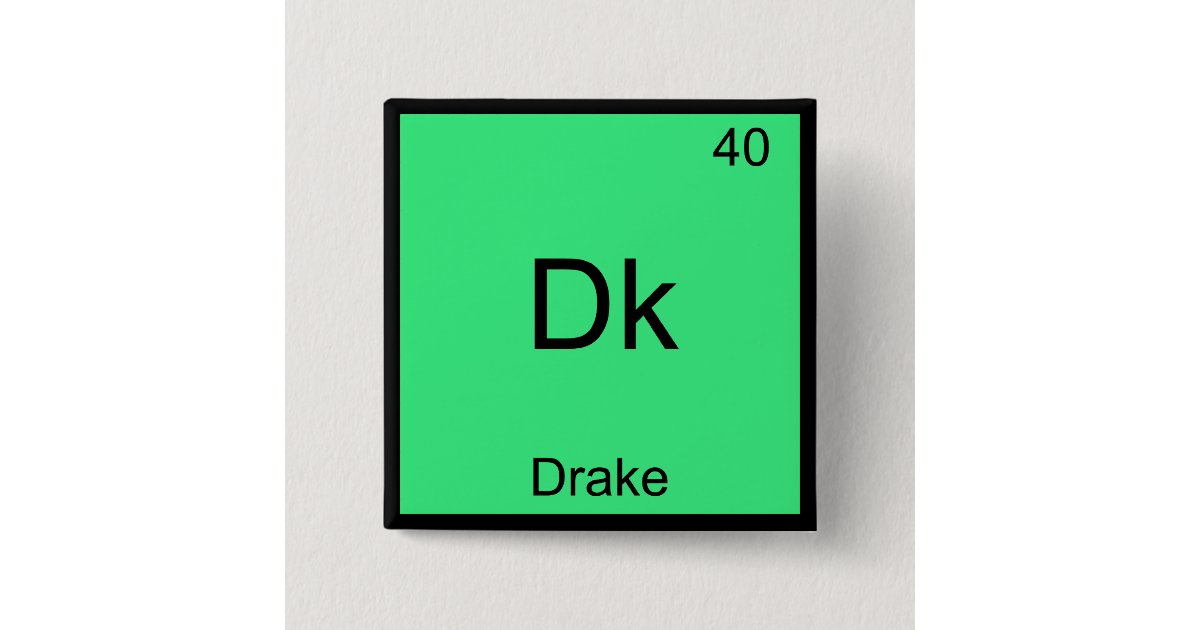 Chapa Cuadrada Dk - Drake Funny Chemistry Element Symbol T-Shirt ...
