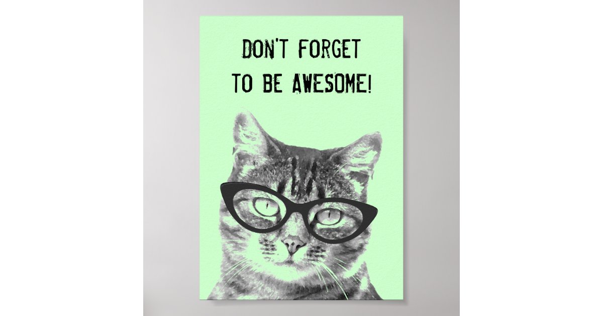 Póster No olvides ser un poster genial con un gato lindo | Zazzle.es
