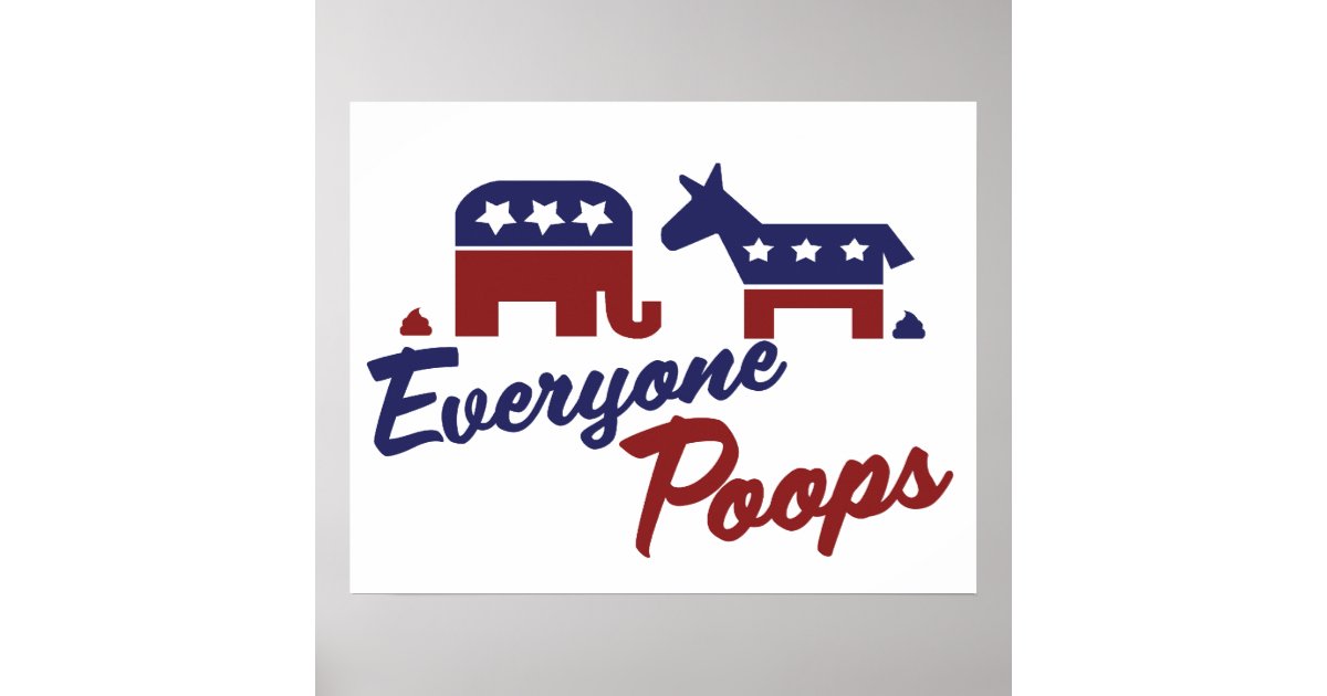 Póster Political Humour Everyone Poops | Zazzle.es